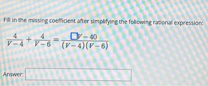 Solved Fill in the missing coefficient after simplifying the | Chegg.com