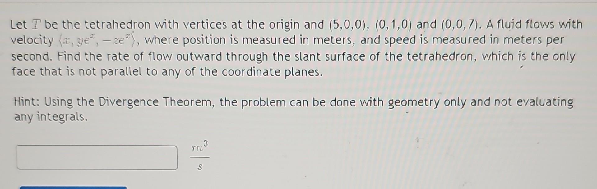 Solved Let T be the tetrahedron with vertices at the origin | Chegg.com