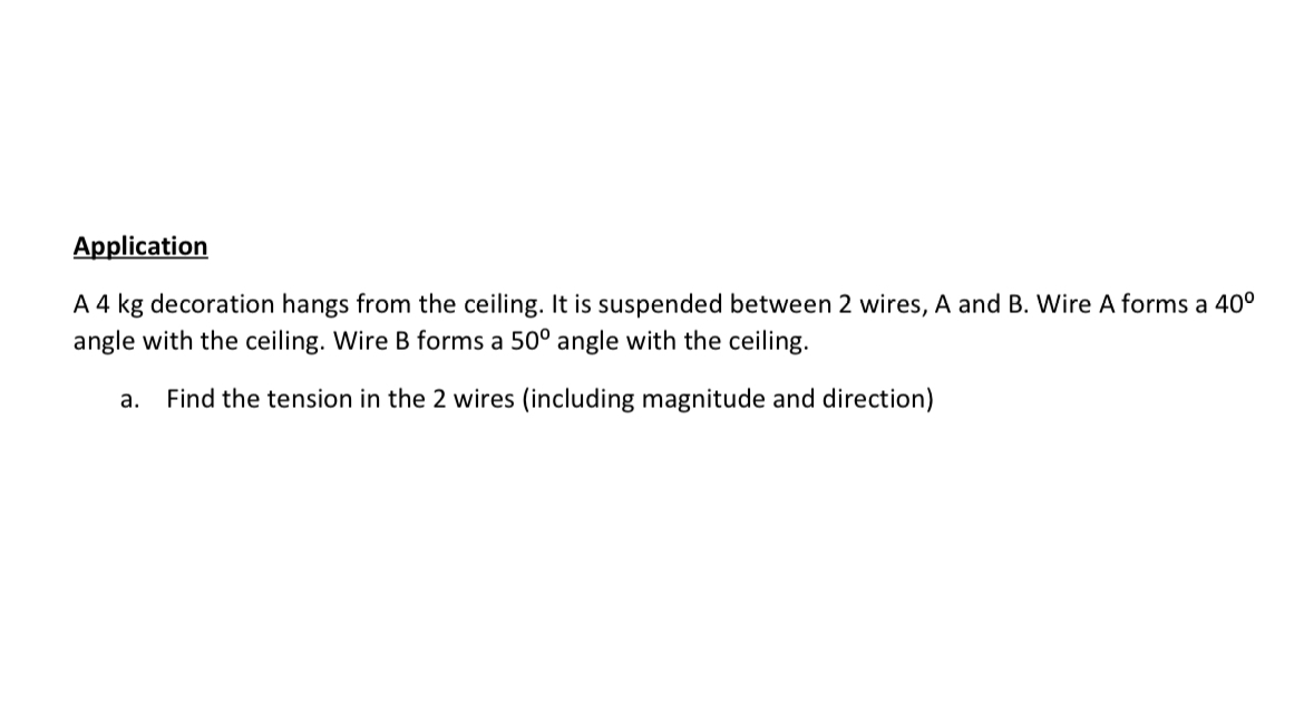 Solved ApplicationA 4kg ﻿decoration hangs from the ceiling. | Chegg.com