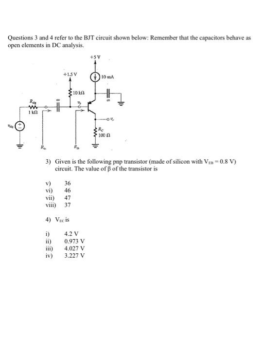 Solved Questions 3 and 4 refer to the BJT circuit shown | Chegg.com
