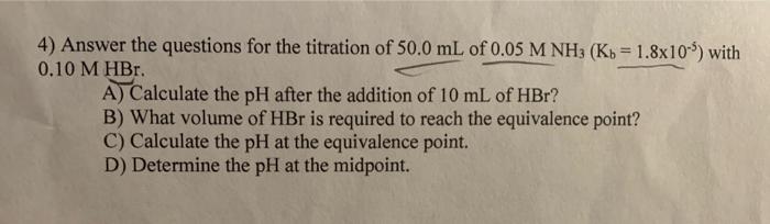 Solved 4) Answer the questions for the titration of 50.0 mL | Chegg.com