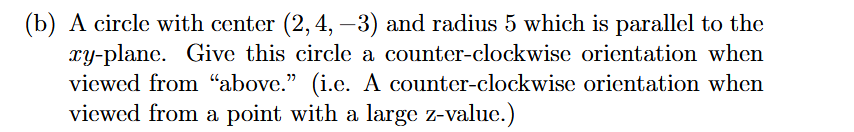 Solved (b) ﻿A circle with center (2,4,-3) ﻿and radius 5 | Chegg.com