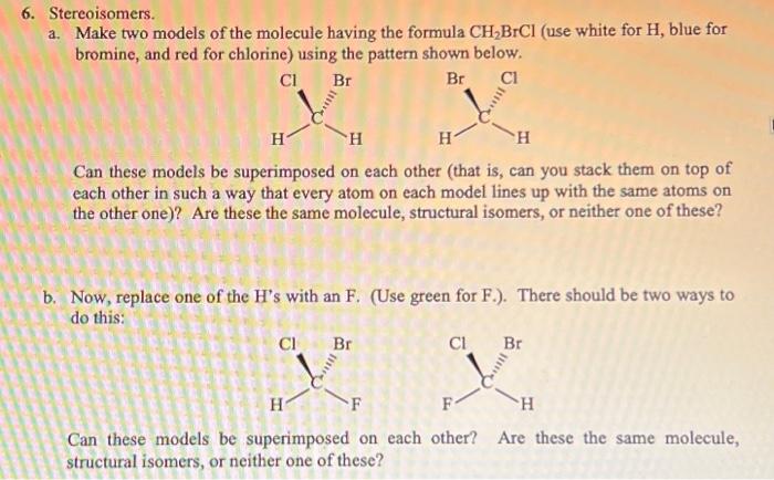 Solved 6. Stereoisomers. a. Make two models of the molecule | Chegg.com