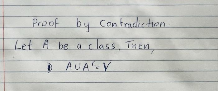 Solved Proof by contradiction. Let A be a class. Then, 1) | Chegg.com
