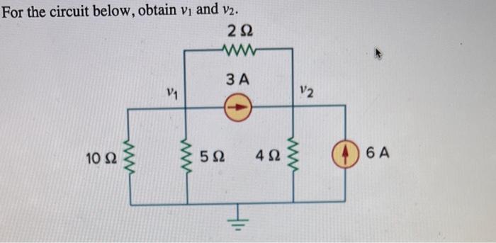 Solved For the circuit below, obtain v1 and v2 | Chegg.com