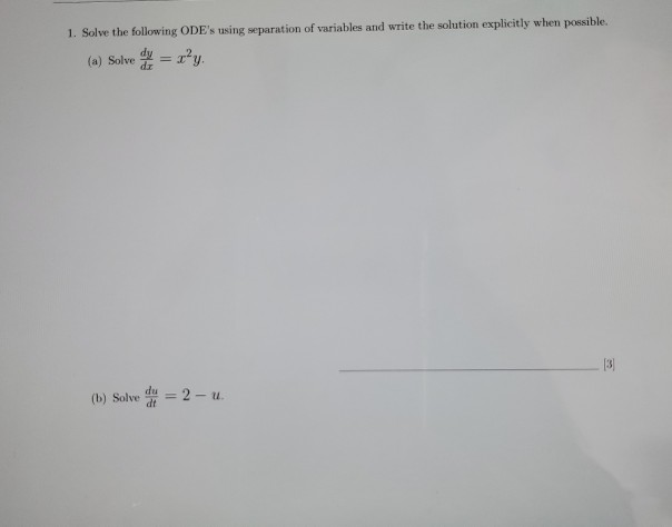 Solved 1. Solve the following ODE's using separation of | Chegg.com