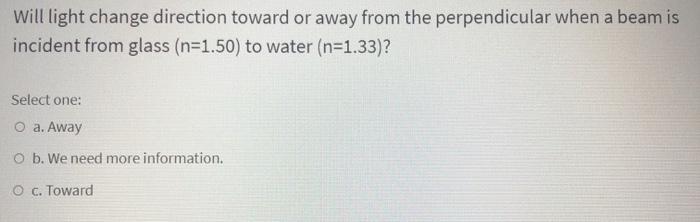 Solved Will light change direction toward or away from the | Chegg.com