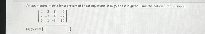 Solved An augmented matrix for a system of linear equations | Chegg.com