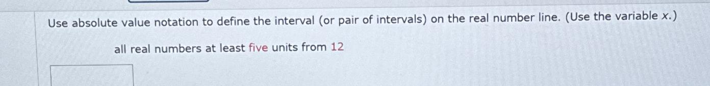 Solved Use absolute value notation to define the interval | Chegg.com