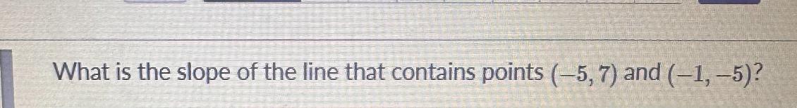Solved What is the slope of the line that contains points | Chegg.com