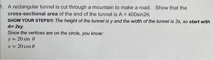 Solved 1. A rectangular tunnel is cut through a mountain to | Chegg.com