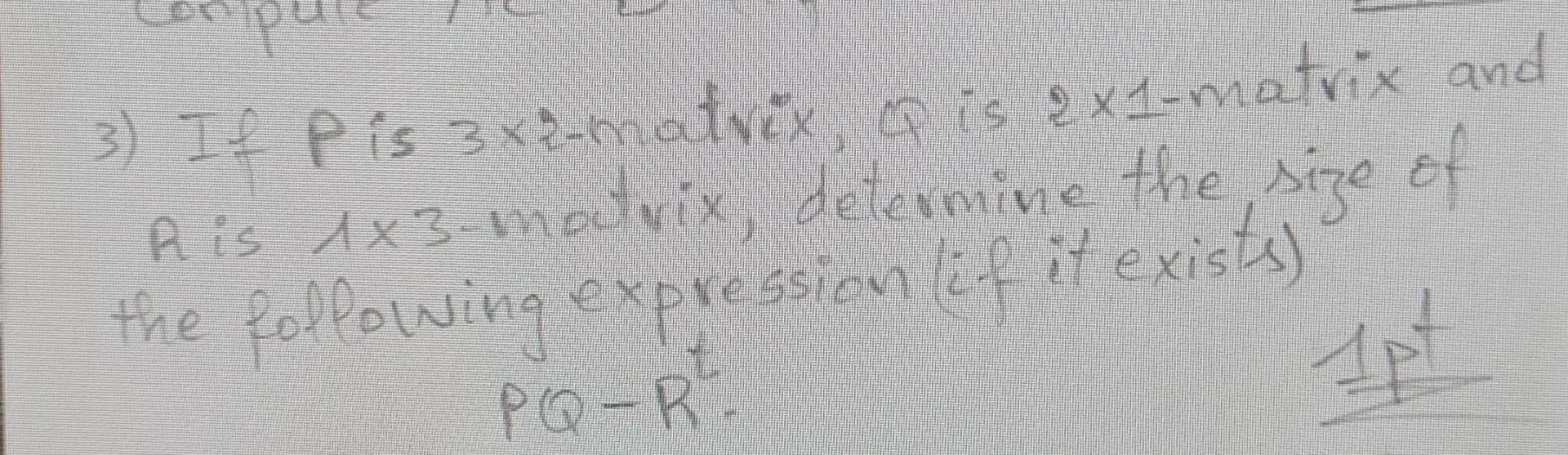 Solved 3) If P is 3x2-matrix, & is 2x1-matrix and his | Chegg.com
