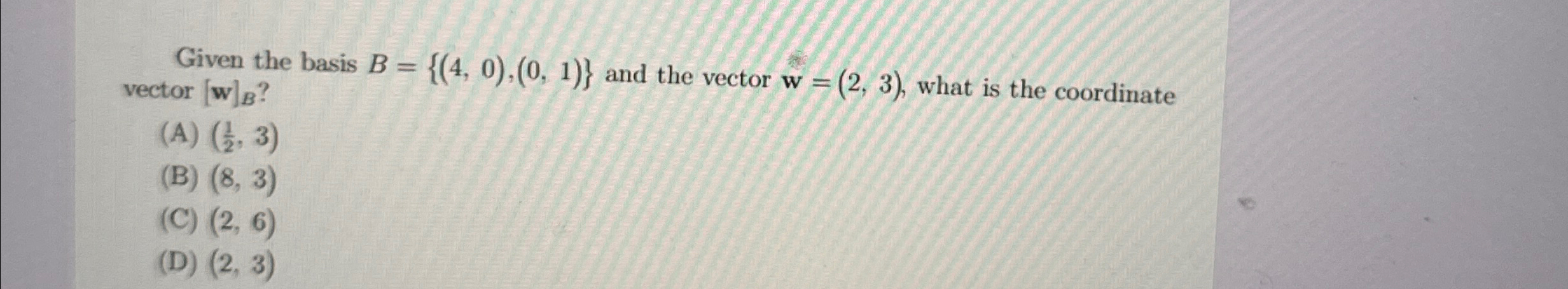 Solved Given the basis B={(4,0),(0,1)} ﻿and the vector | Chegg.com