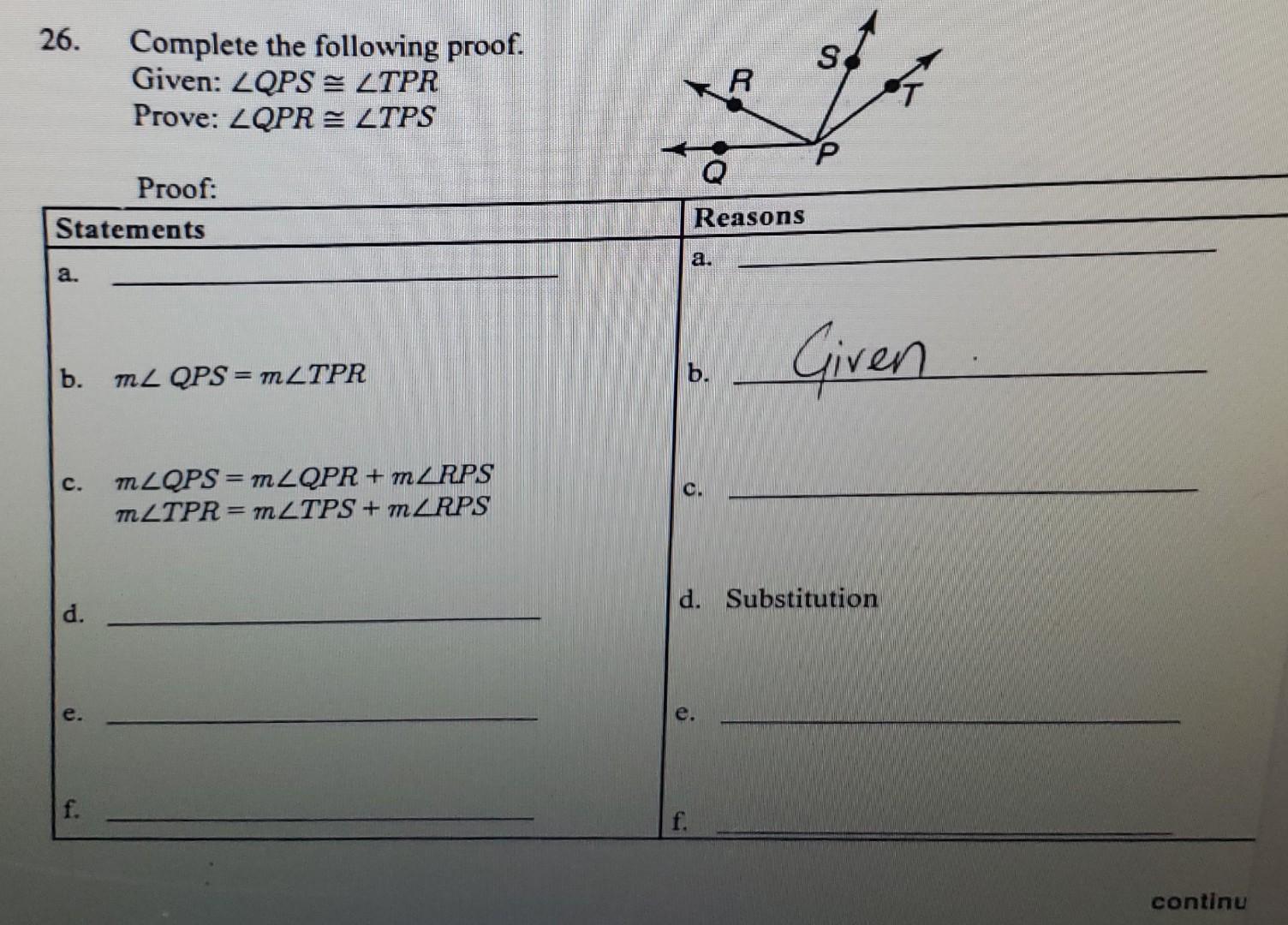 Solved 26. Complete the following proof. Given: ∠QPS≅∠TPR | Chegg.com