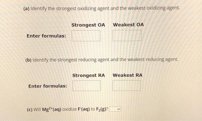 Solved (a) Identify the strongest oxidizing agent and the | Chegg.com Solved (a) Identify the strongest oxidizing agent and the | Chegg.com