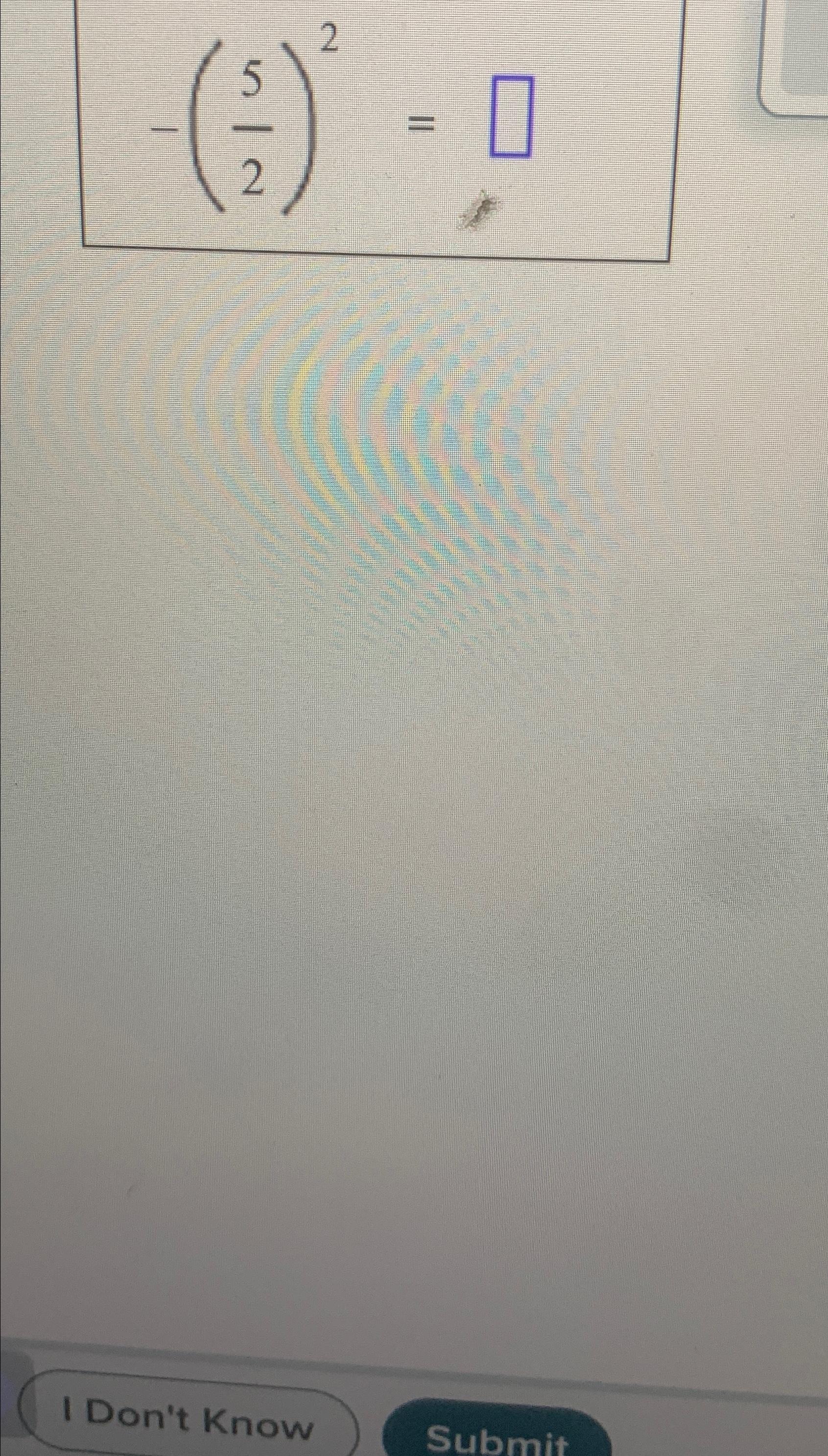 Solved -(52)2= I Don't Know | Chegg.com