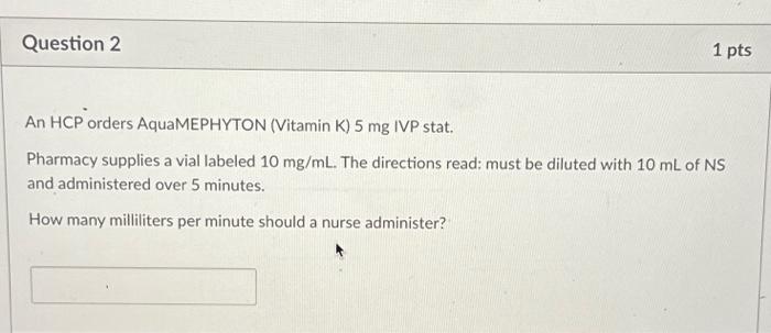 Solved An HCP orders AquaMEPHYTON (Vitamin K) 5mg IVP stat. | Chegg.com