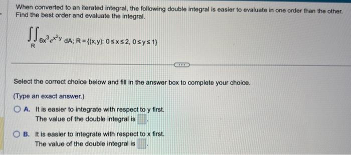Solved When converted to an iterated integral, the following | Chegg.com
