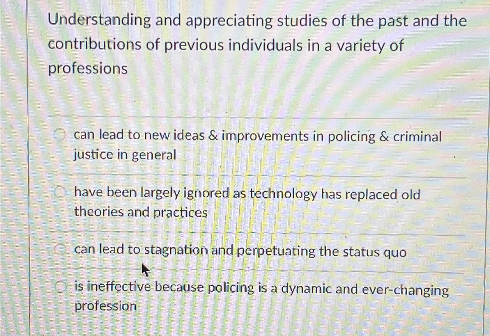 Solved Understanding and appreciating studies of the past | Chegg.com