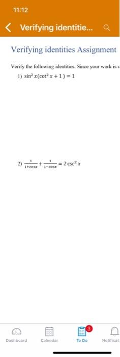 Solved 11:12 Verifying identitie... Q Verifying identities | Chegg.com