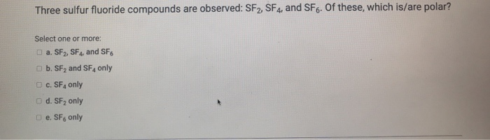 Solved Three sulfur fluoride compounds are observed: SF2, | Chegg.com