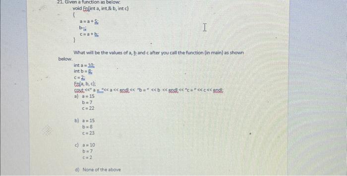Solved a=a+5 b= c=a+b What will be the values of a,b and c | Chegg.com