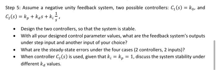Solved Step 5: Assume a negative unity feedback system, two | Chegg.com