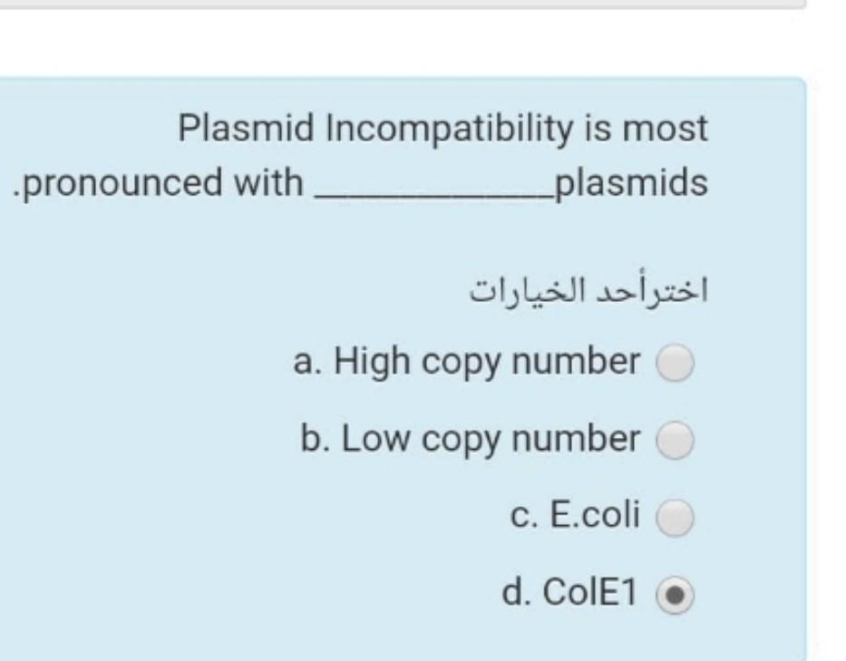 Solved Plasmid Incompatibility is most .pronounced with | Chegg.com