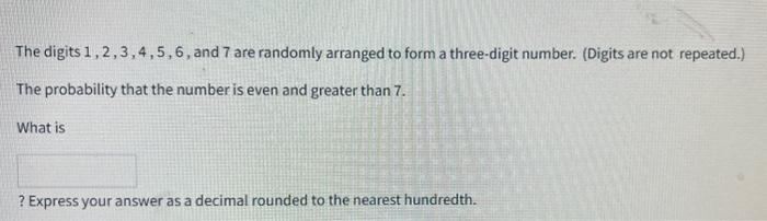 Solved The digits 1,2,3,4,5,6, and 7 are randomly arranged | Chegg.com