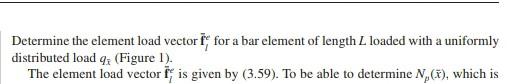 Solved 9- constant L Determine the element load vector for | Chegg.com