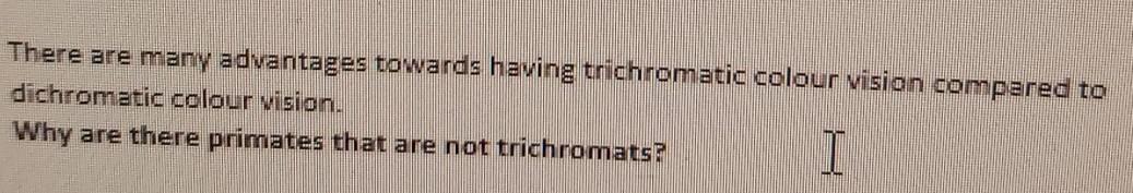 Solved There are many advantages towards having trichromatic | Chegg.com