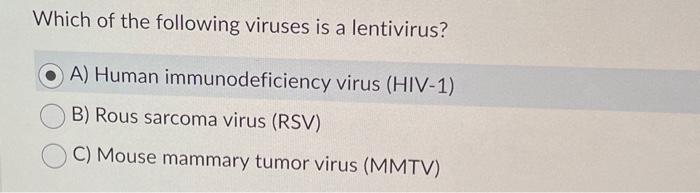 Solved Which of the following viruses is a lentivirus? A) | Chegg.com