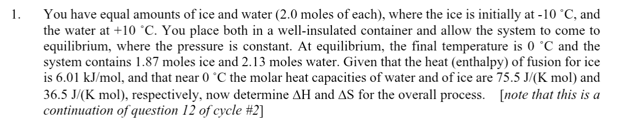 Solved You have equal amounts of ice and water ( 2.0 ﻿moles | Chegg.com
