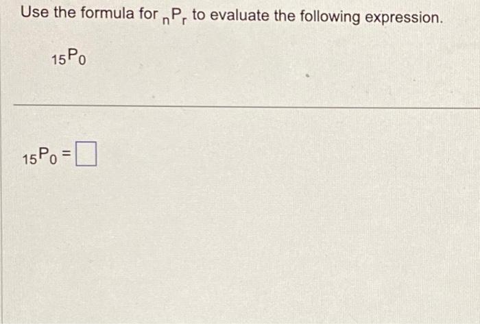 Use the formula for nPr to evaluate the following | Chegg.com