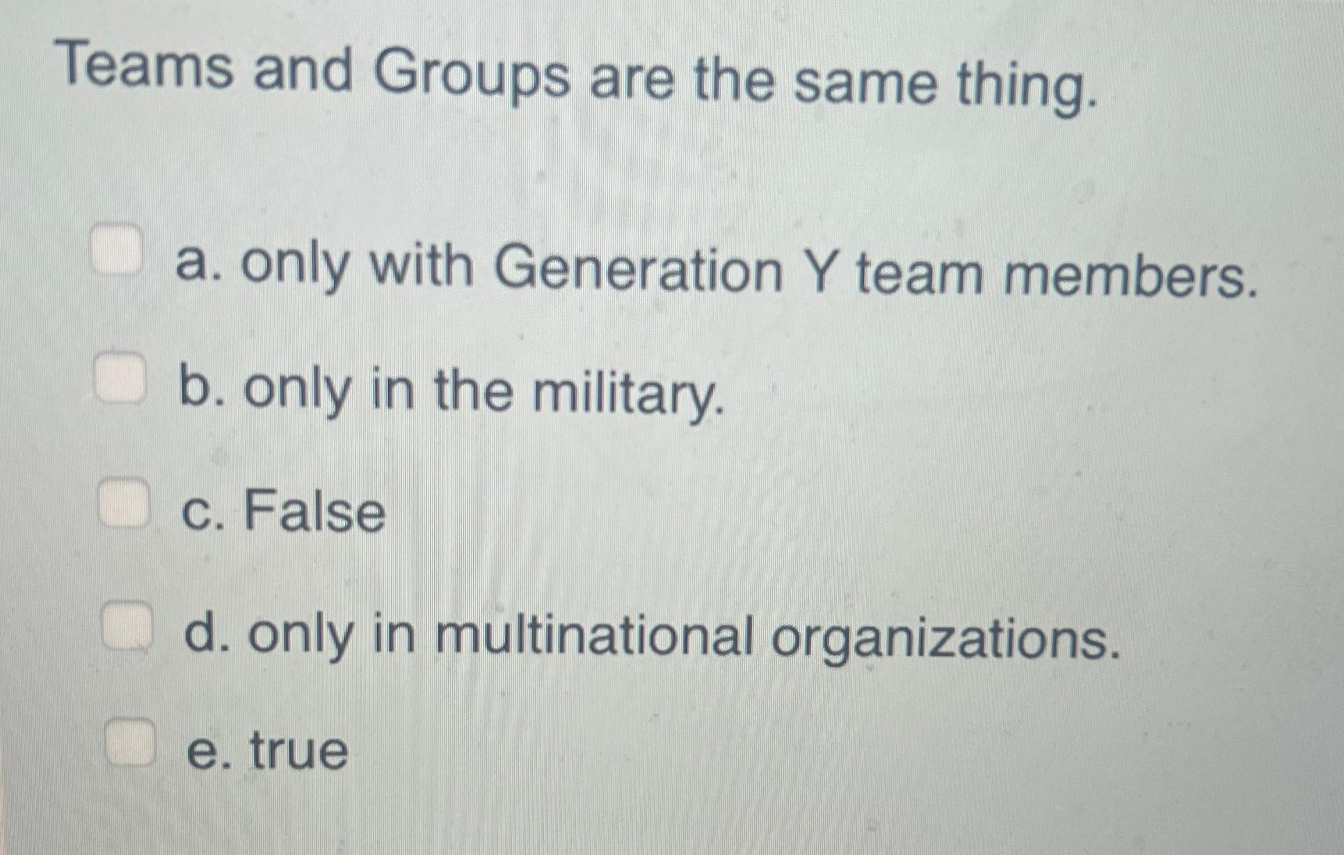 Solved Teams and Groups are the same thing.a. ﻿only with | Chegg.com
