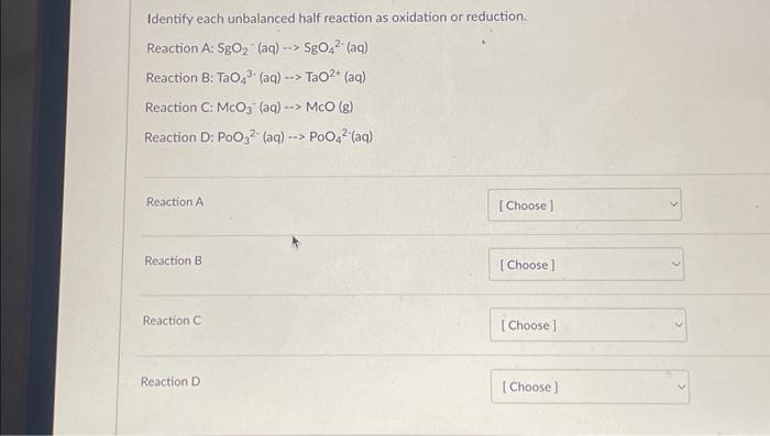 Solved Identify each unbalanced half reaction as oxidation | Chegg.com