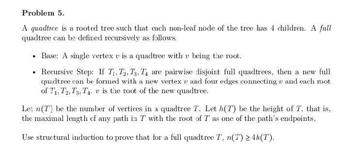 Solved Problem 5. A quadtree is a rooted tree such that each | Chegg.com