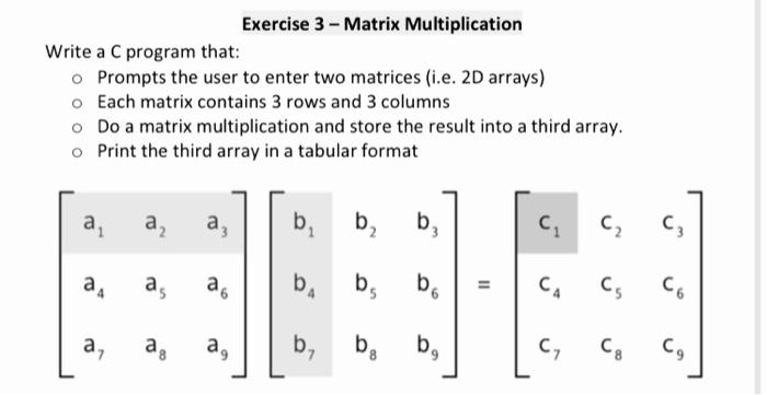 Solved Exercise 3 - Matrix Multiplication Write a C program | Chegg.com
