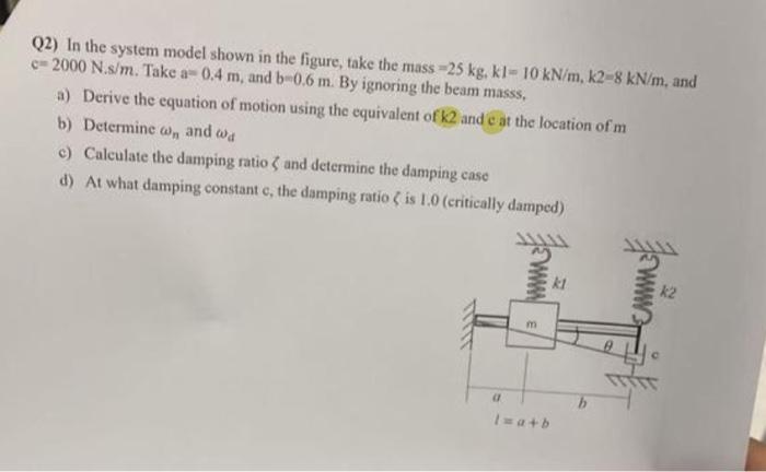 Solved Q2) In the system model shown in the figure, take the | Chegg.com