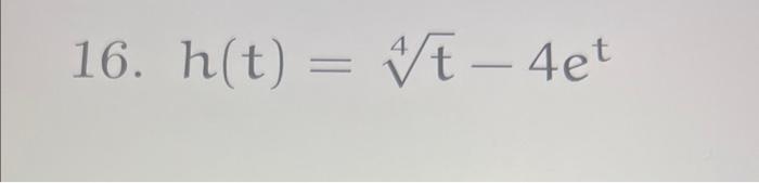 Solved 16. h(t)=4t−4et | Chegg.com