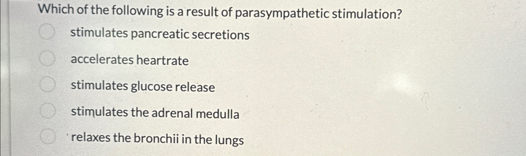 Solved Which of the following is a result of parasympathetic | Chegg.com