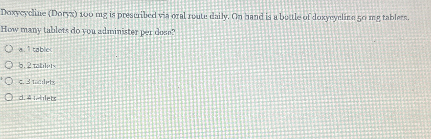 Solved Doxycycline (Doryx) 100mg ﻿is prescribed via oral | Chegg.com