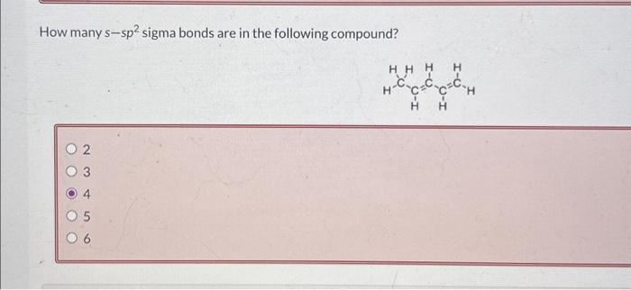 Solved How many s-sp2 sigma bonds are in the following | Chegg.com