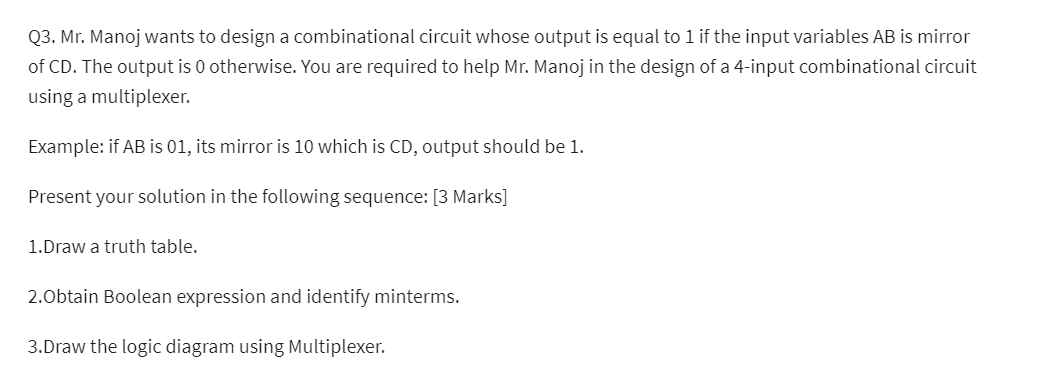 Solved Q3. ﻿Mr. ﻿Manoj wants to design a combinational | Chegg.com