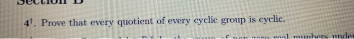 Solved 4. Prove that every quotient of every cyclic group is | Chegg.com