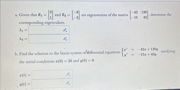 Solved a. Given that v1=[31] and v2=[−8−3] are eigenvectors | Chegg.com