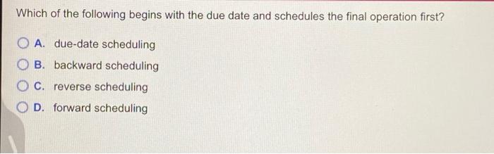 Solved Which of the following begins with the due date and | Chegg.com