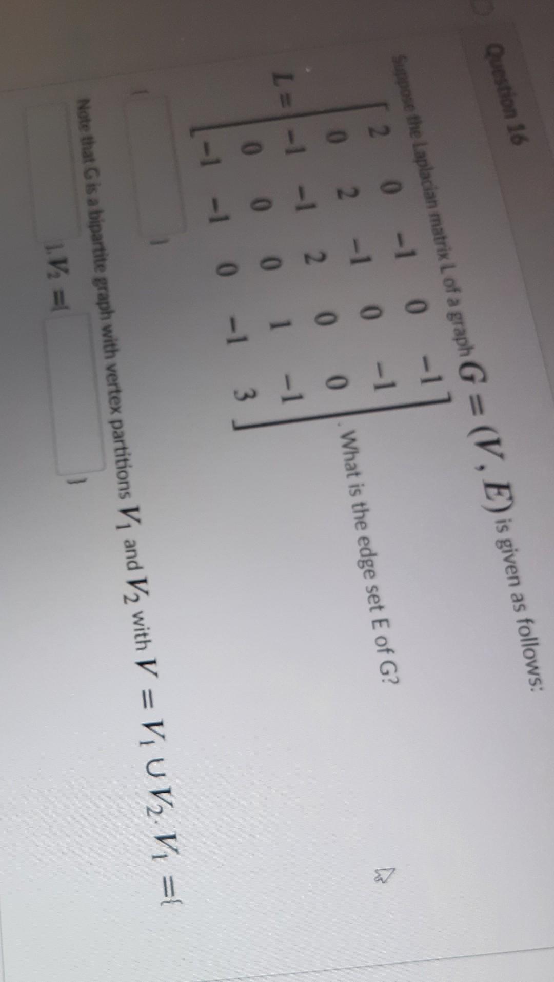 Solved Question 16 (Sppose the Laplacian matrix of a graph | Chegg.com