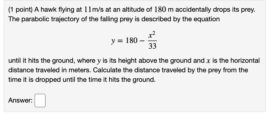 Solved (1 ﻿point) ﻿A hawk flying at 11ms ﻿at an altitude of | Chegg.com