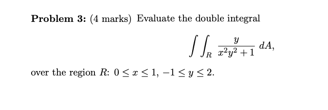 Solved Problem 3: (4 ﻿marks) ﻿Evaluate the double | Chegg.com